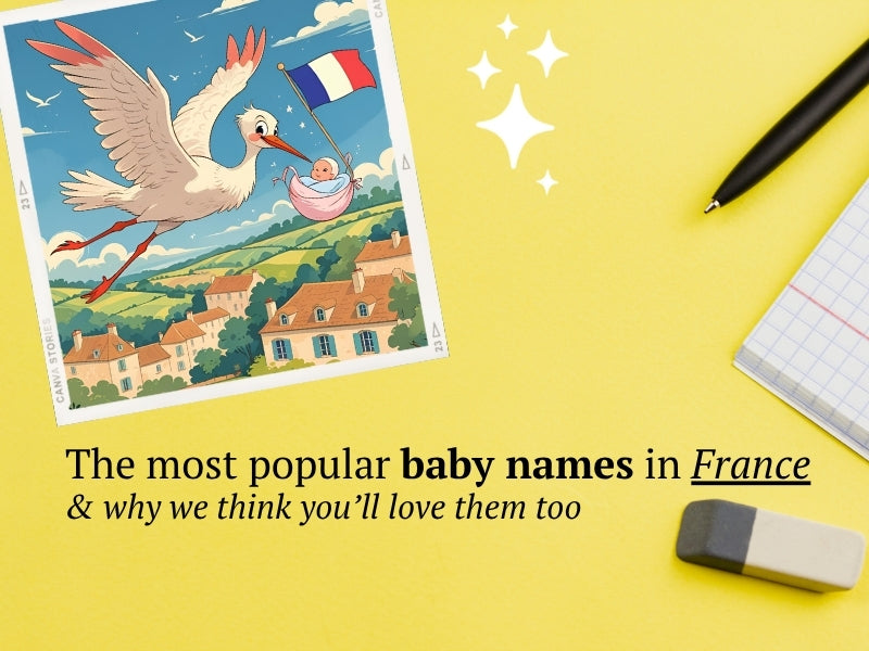 The most popular baby names in France this year (& why we think you'll ...